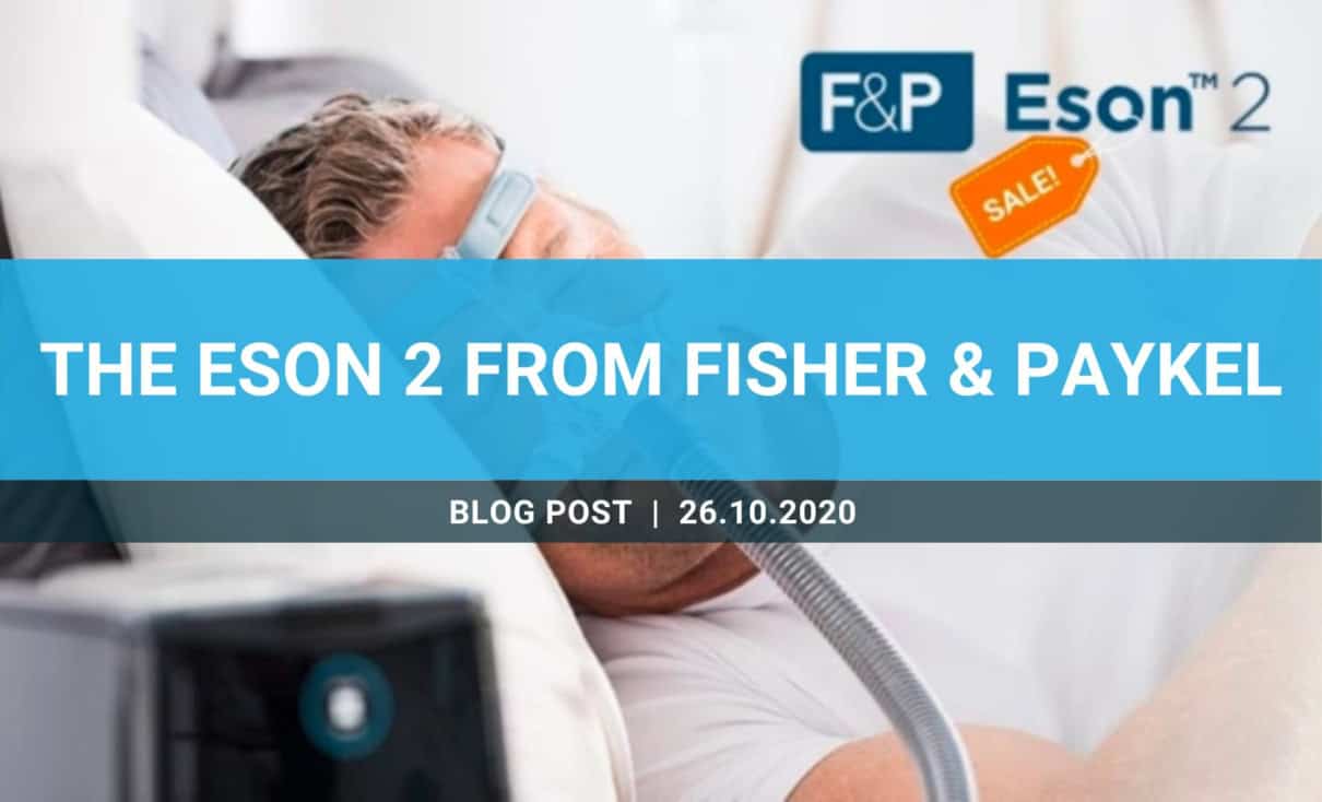 The Eson 2 from Fisher & Paykel - Apnée Santé