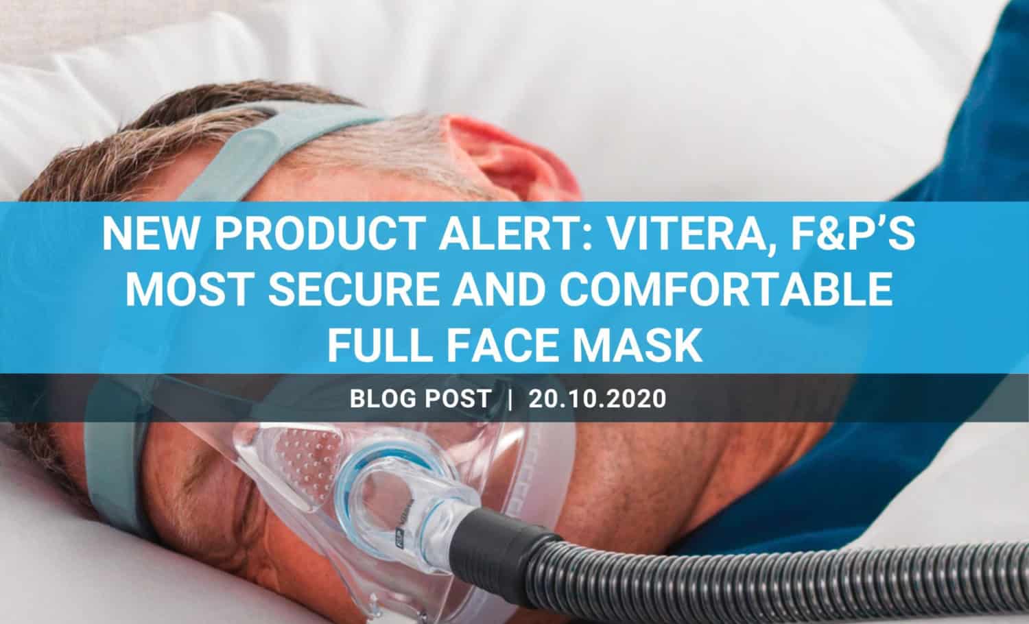 Vitera, F&P’s Most Secure And Comfortable Full Face Mask | Sleep Apnea